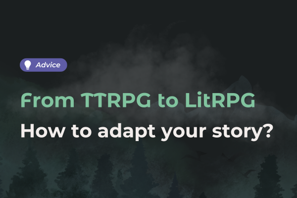 From TTRPG to LitRPG: How to turn your campaign into an interactive novel