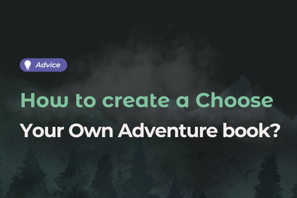 Choose Your Own Adventure: How to create your own interactive story